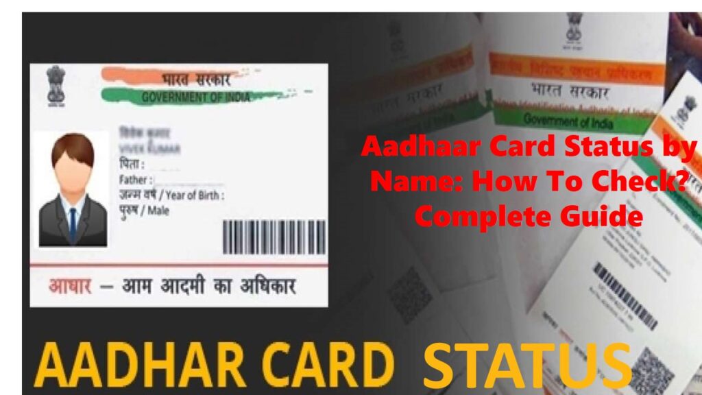 Aadhaar Card Status by Name: How To Check? Complete Guide - Aadhaar Card