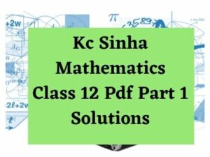 Kc Sinha Mathematics Class 12 Pdf Part 1 Chapter Solutions - R-Solar